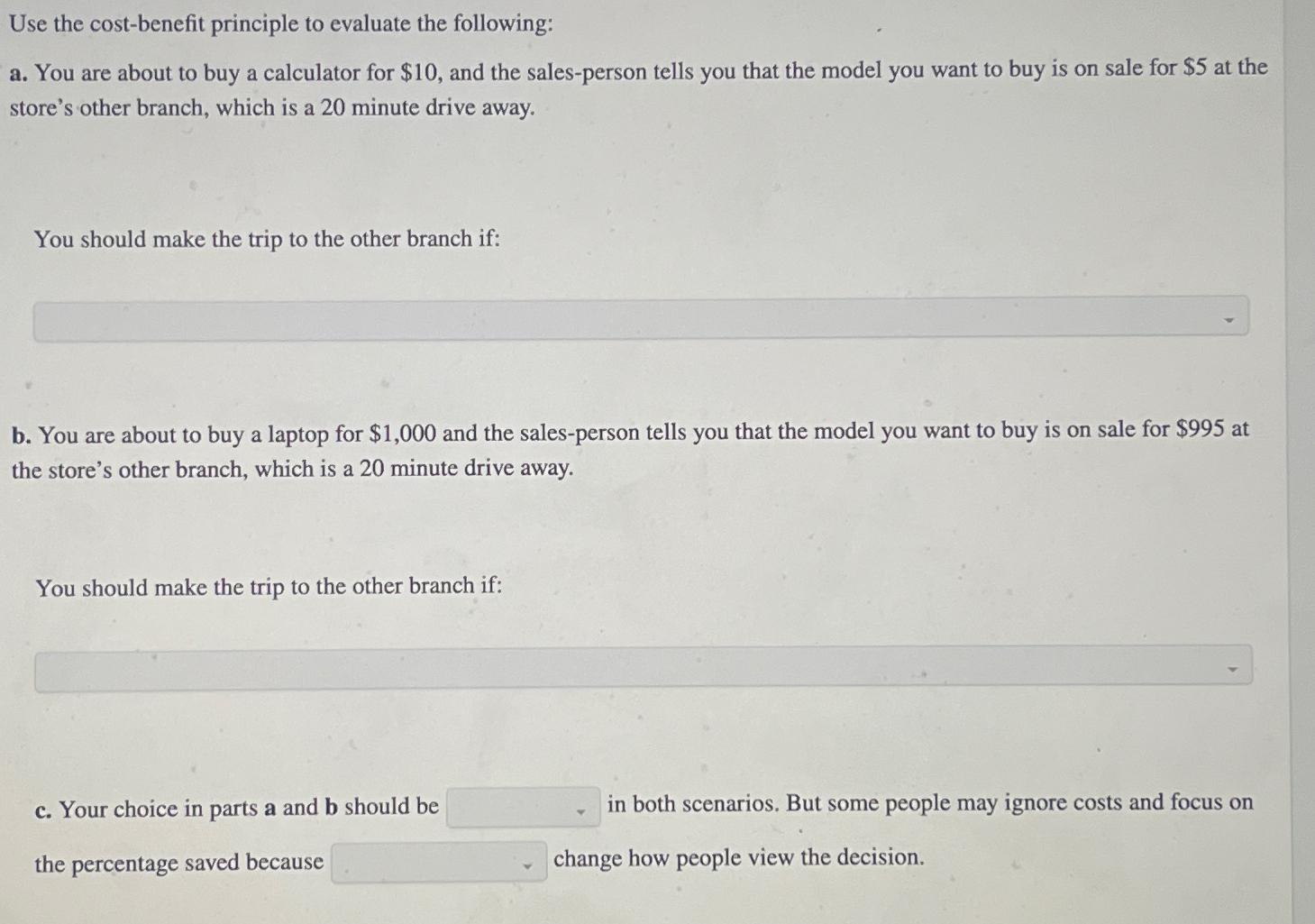 Solved Use the cost-benefit principle to evaluate the | Chegg.com