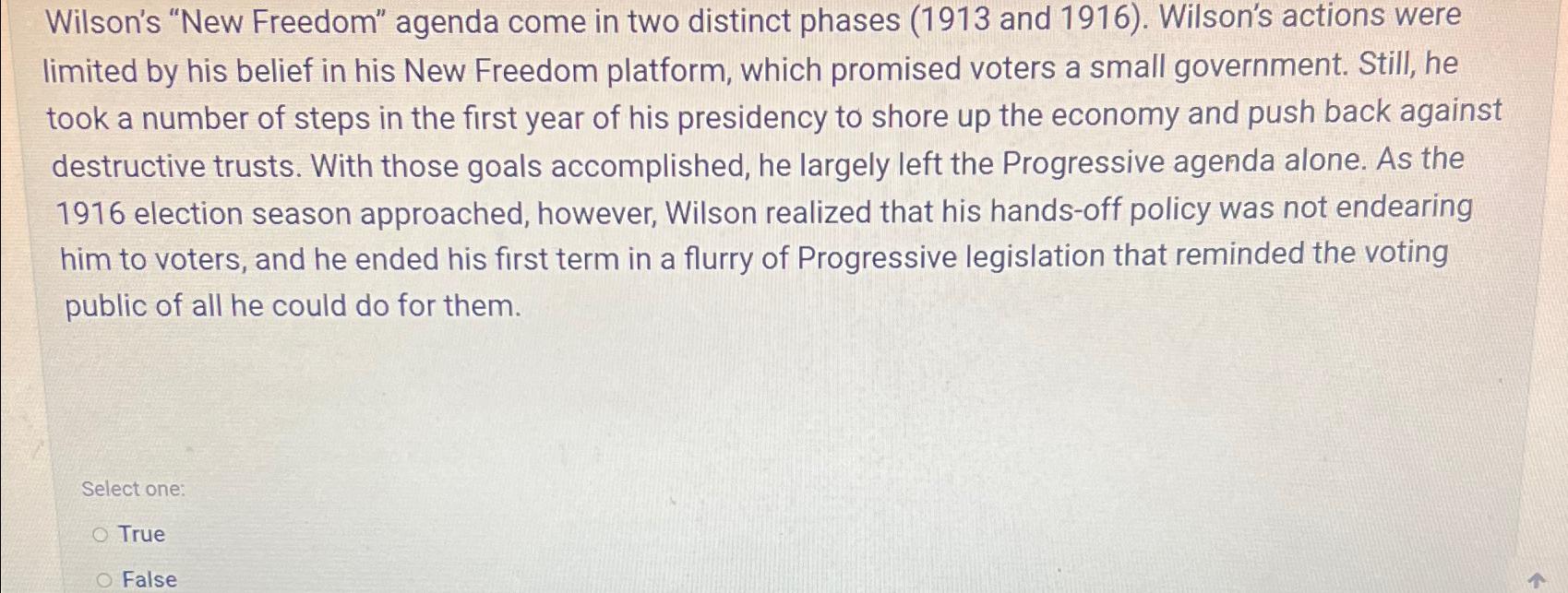 Solved Wilson's "New Freedom" agenda come in two distinct | Chegg.com