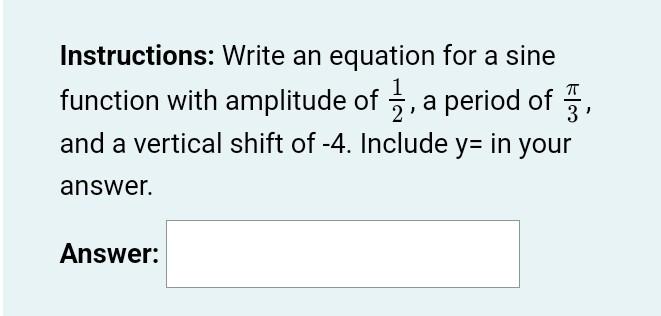 Solved Instructions: Write an equation for a sine function | Chegg.com