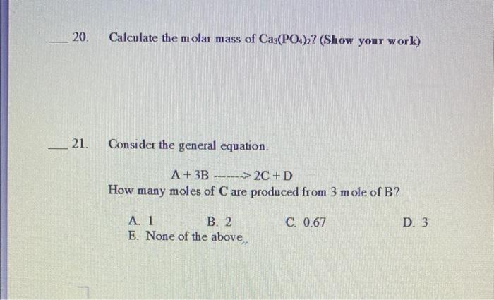 Solved 20. Calculate the molar mass of Ca3(PO4)2 ? (Show | Chegg.com
