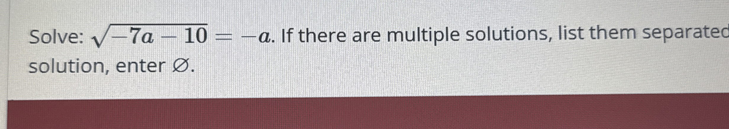 Solve: -7a-102=-a. ﻿If there are multiple solutions, | Chegg.com