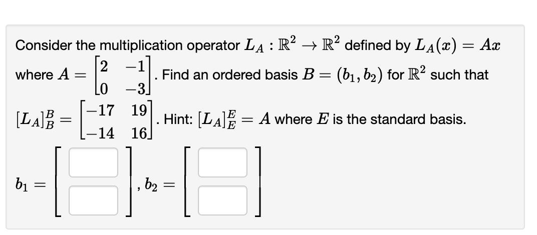 Solved Consider the multiplication operator LA:R2→R2 | Chegg.com