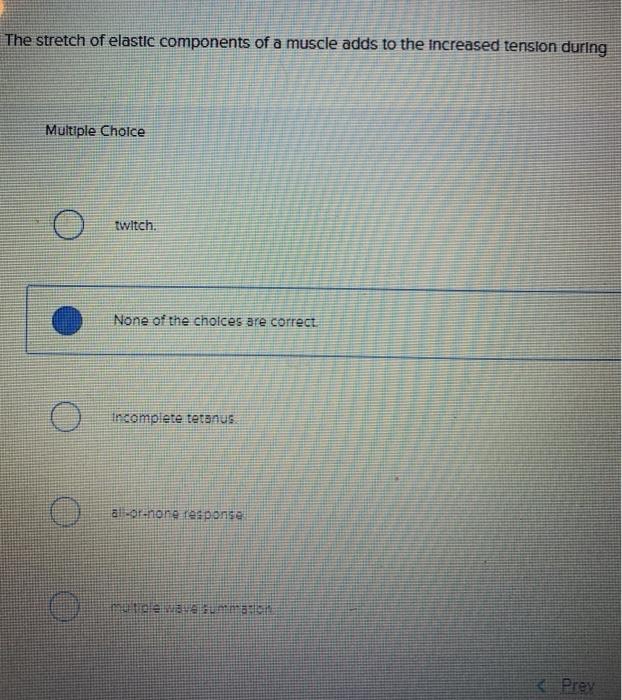 Solved The stretch of elastic components of a muscle adds to | Chegg.com