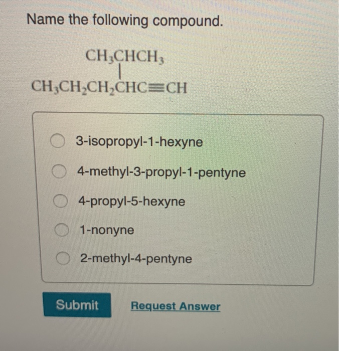 Solved Name the following compound. CH2CH2CH; CH3CH2CCH_CH; | Chegg.com