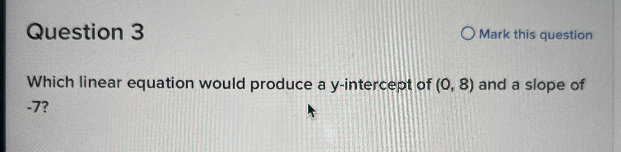 Solved Question 3Mark this questionWhich linear equation | Chegg.com