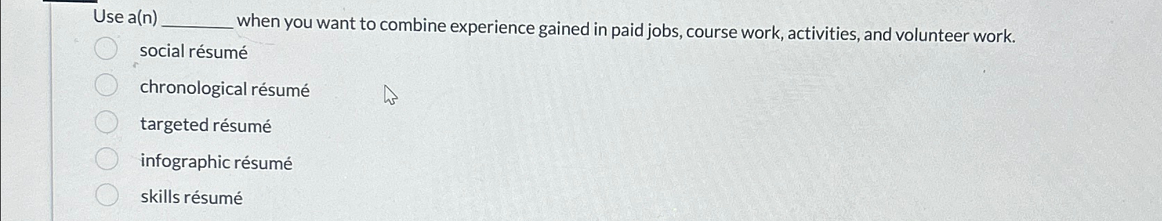 Solved Use a(n)when you want to combine experience gained in | Chegg.com