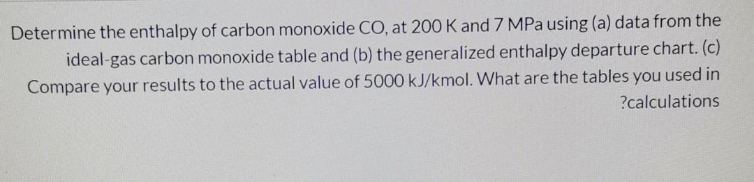 Determine the enthalpy of carbon monoxide CO, at 200 | Chegg.com