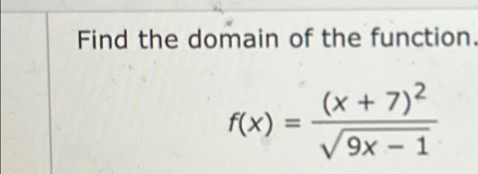 Solved Find the domain of the function.f(x)=(x+7)29x-12 | Chegg.com