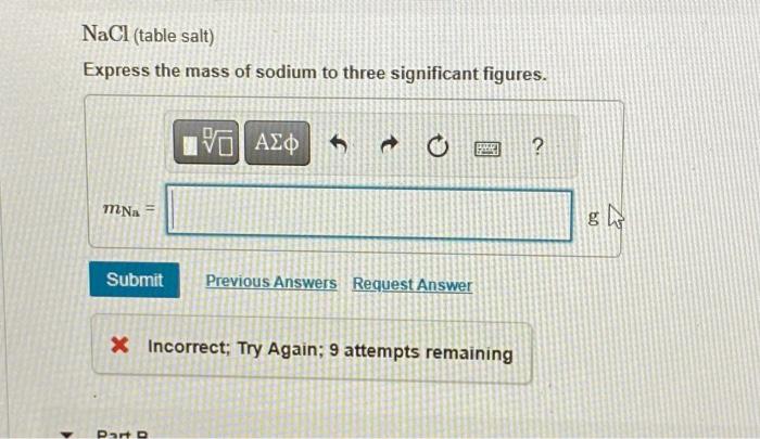 Solved NaCl (table salt) Express the mass of sodium to three | Chegg.com