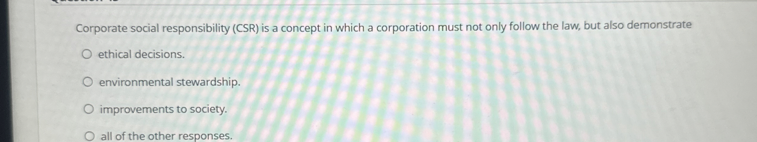 Solved Corporate social responsibility (CSR) ﻿is a concept | Chegg.com
