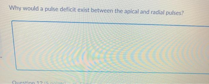Solved Why would a pulse deficit exist between the apical | Chegg.com