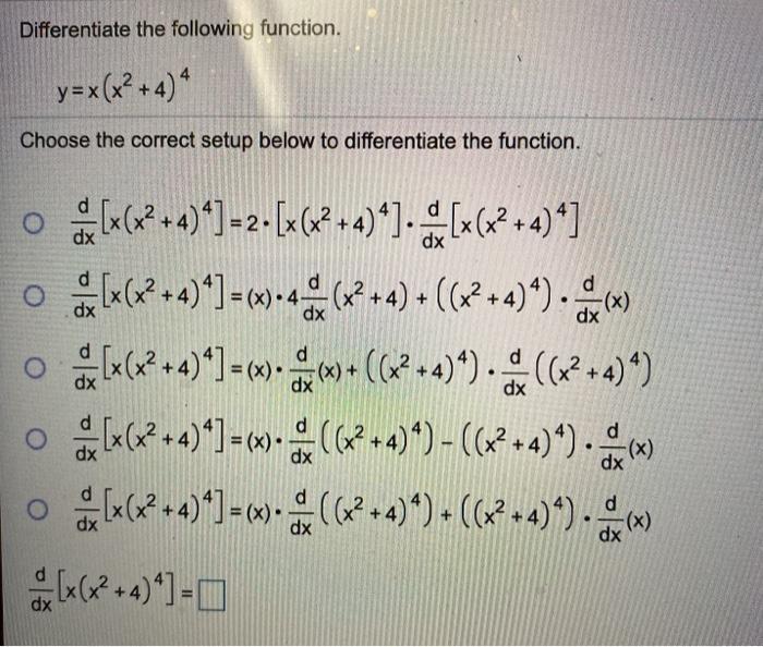 Solved Differentiate the following function. y=x(x2+4)* | Chegg.com