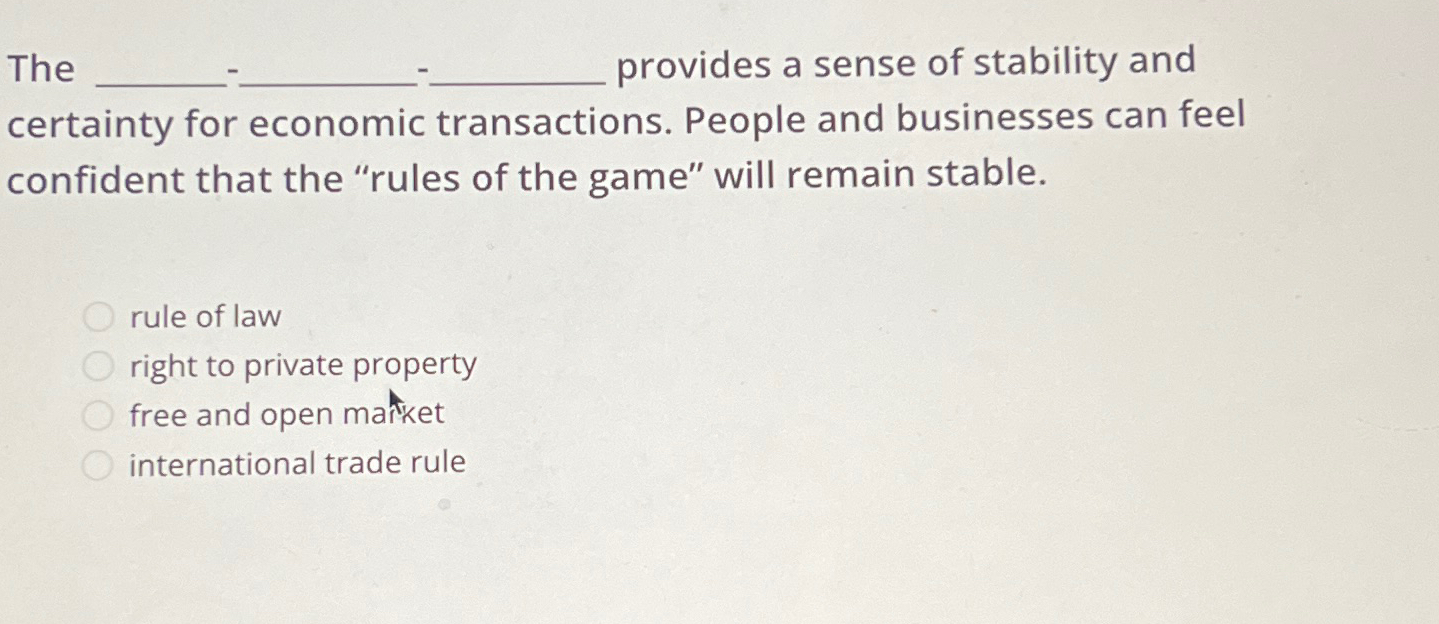 Solved The provides a sense of stability and certainty for | Chegg.com