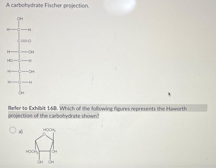 Solved A carbohydrate Fischer projection. Refer to Exhibit | Chegg.com