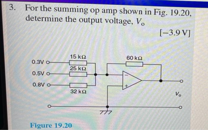 Solved For the summing op amp shown in Fig. 19.20, determine | Chegg.com