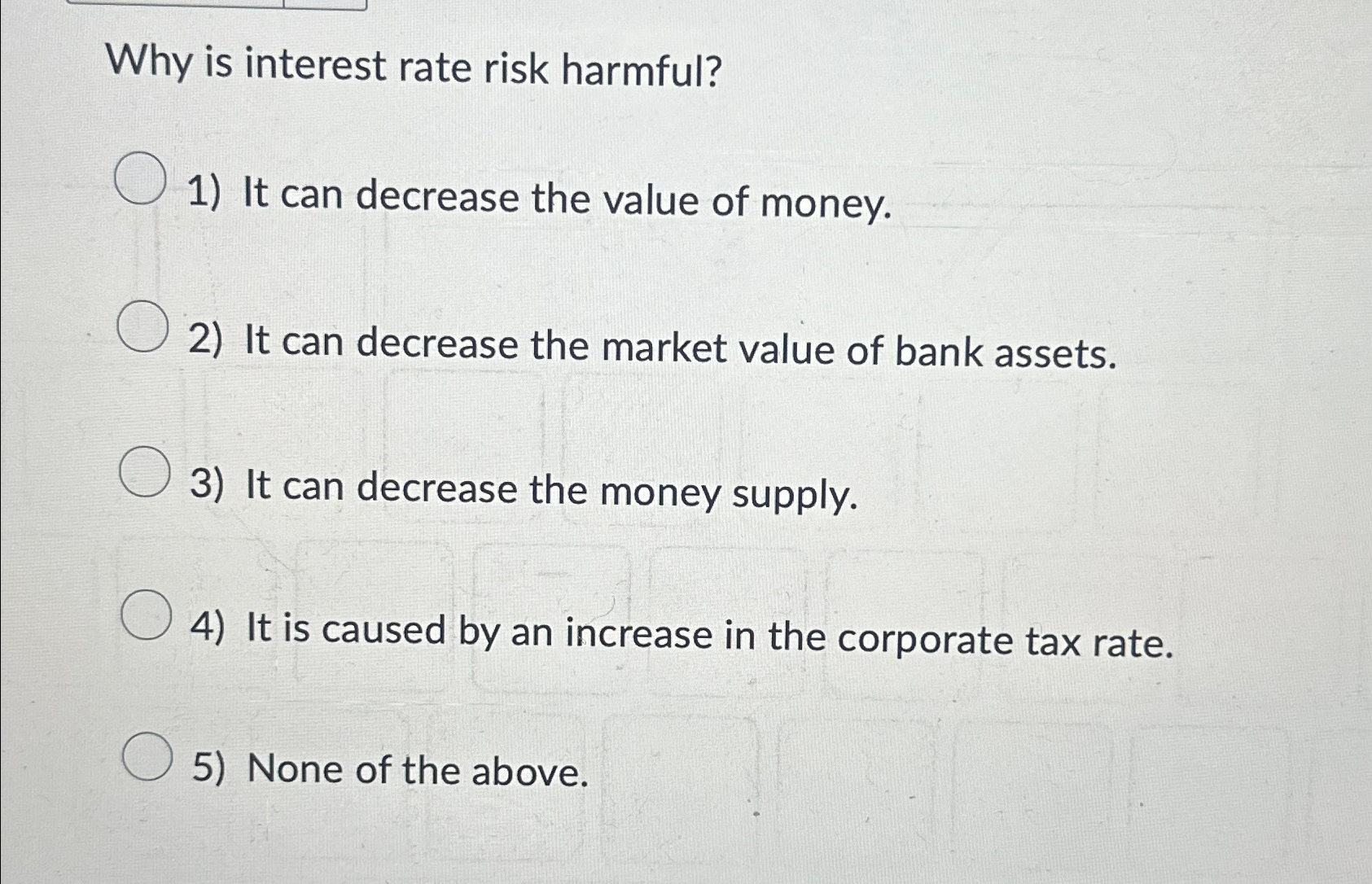 Solved Why is interest rate risk harmful?It can decrease the | Chegg.com