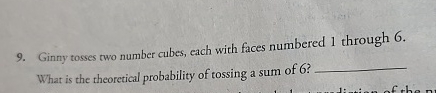 Solved Ginny tosses two number cubes, each with faces | Chegg.com