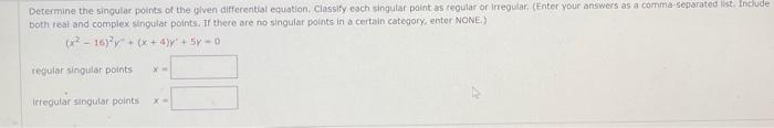 Solved Determine the singular points of the given | Chegg.com