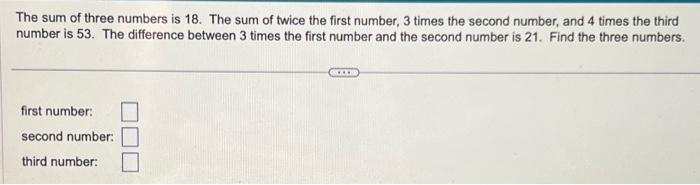 Solved The sum of three numbers is 18. The sum of twice the | Chegg.com