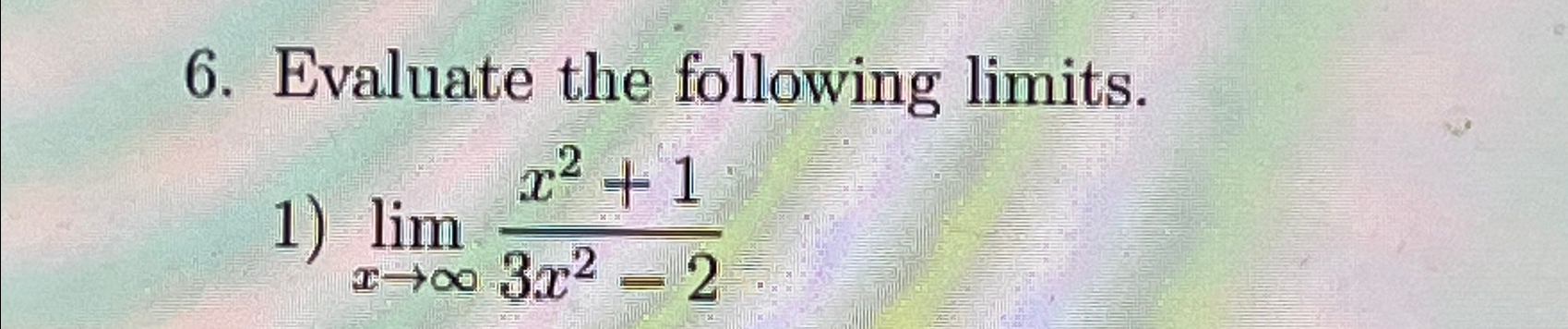 Solved Evaluate the following limits.limx→∞x2+13x2-2 | Chegg.com