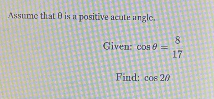 Solved Assume that θ is a positive acute angle. Given: | Chegg.com