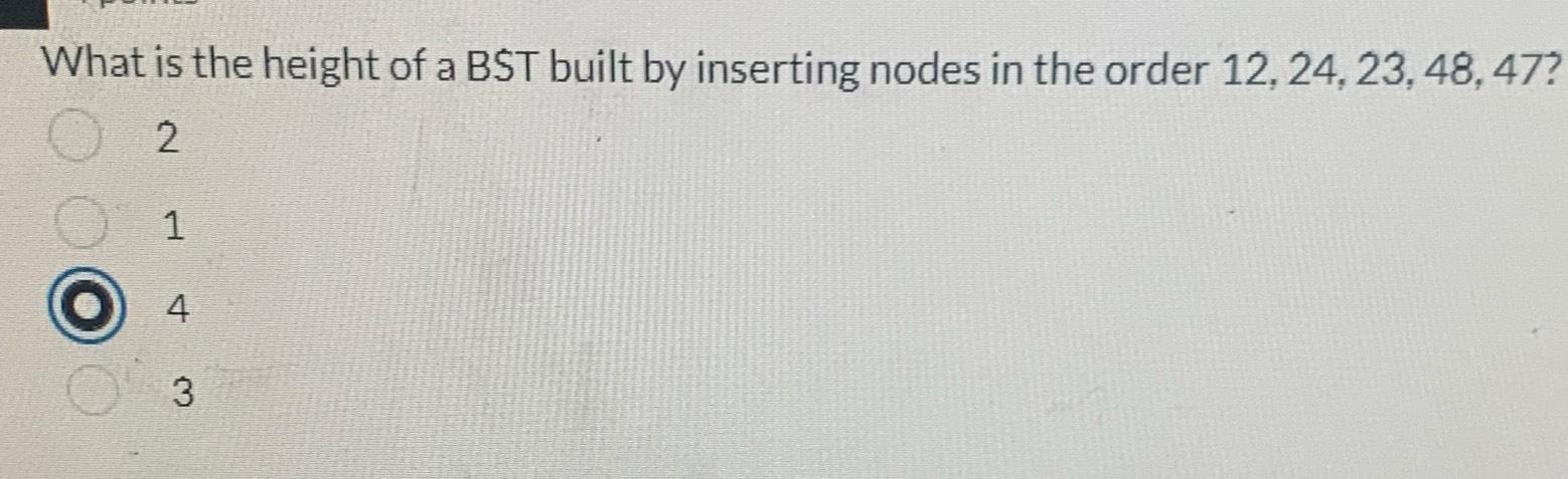 Solved What is the height of a BST built by inserting nodes | Chegg.com