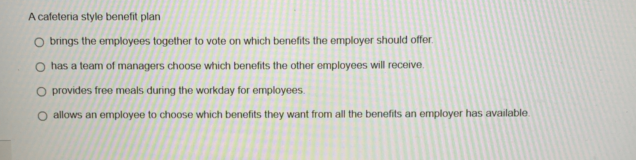 Solved A cafeteria style benefit planbrings the employees | Chegg.com