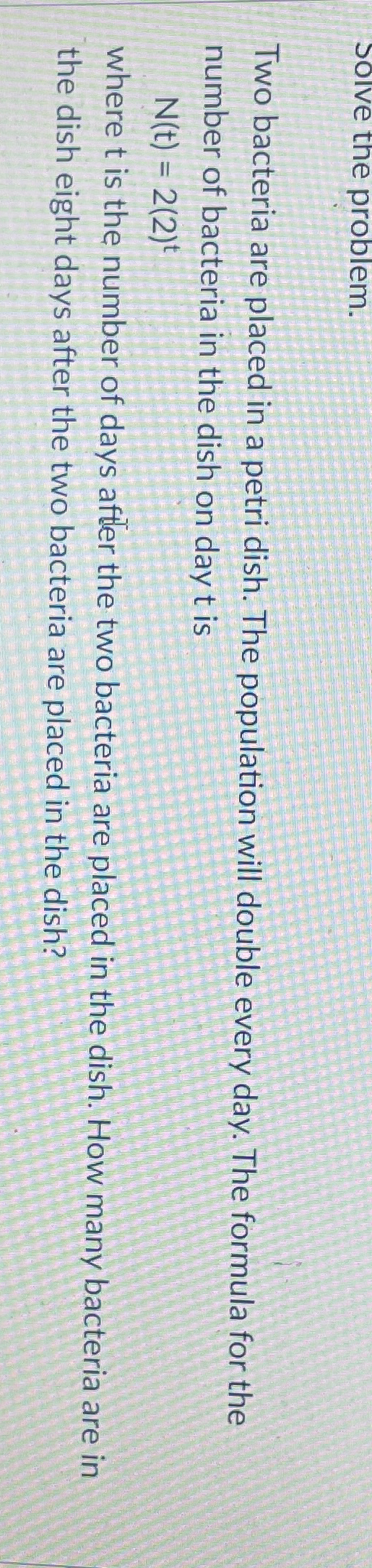 Solved solve the problem.Two bacteria are placed in a petri | Chegg.com