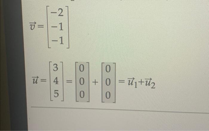 Solved Express the vector →u below as a sum of two vectors | Chegg.com