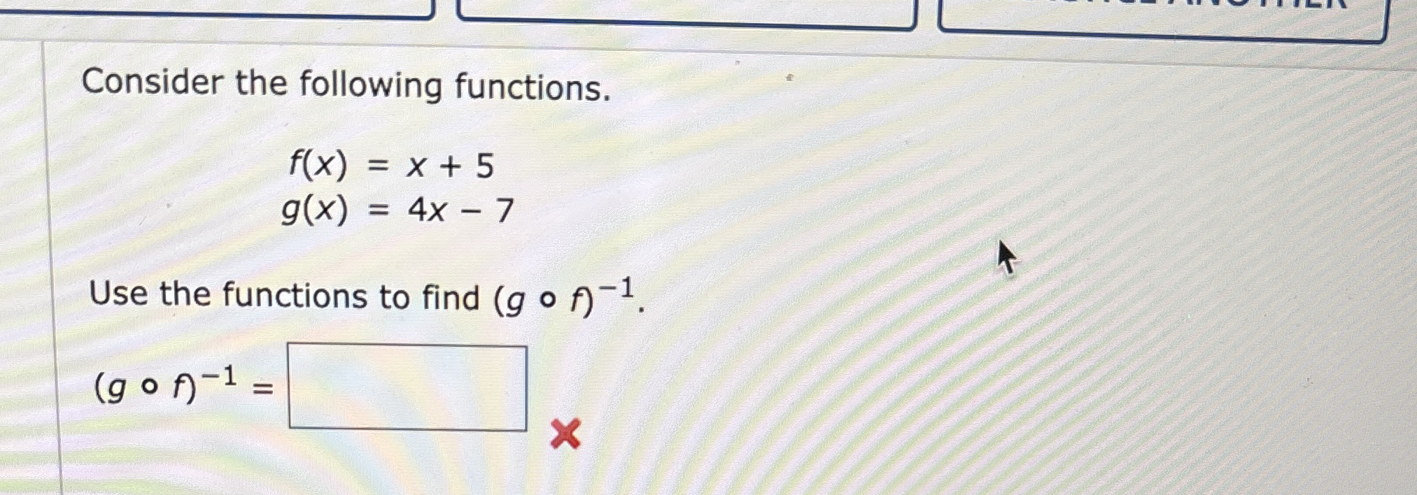 Solved Consider the following functions.f(x)=x+5g(x)=4x-7Use | Chegg.com