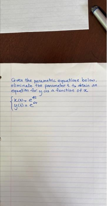 Solved Given the parametric equations below, eliminate the | Chegg.com