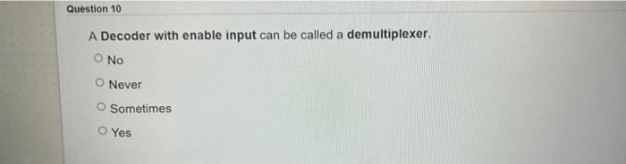 Solved Question 8 How many possible outputs would a decoder | Chegg.com