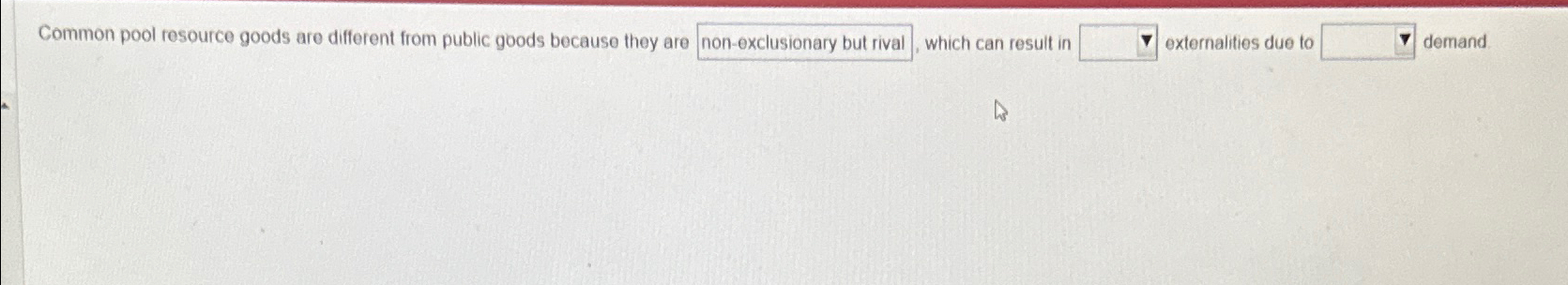 Solved Common pool resource goods are different from public | Chegg.com