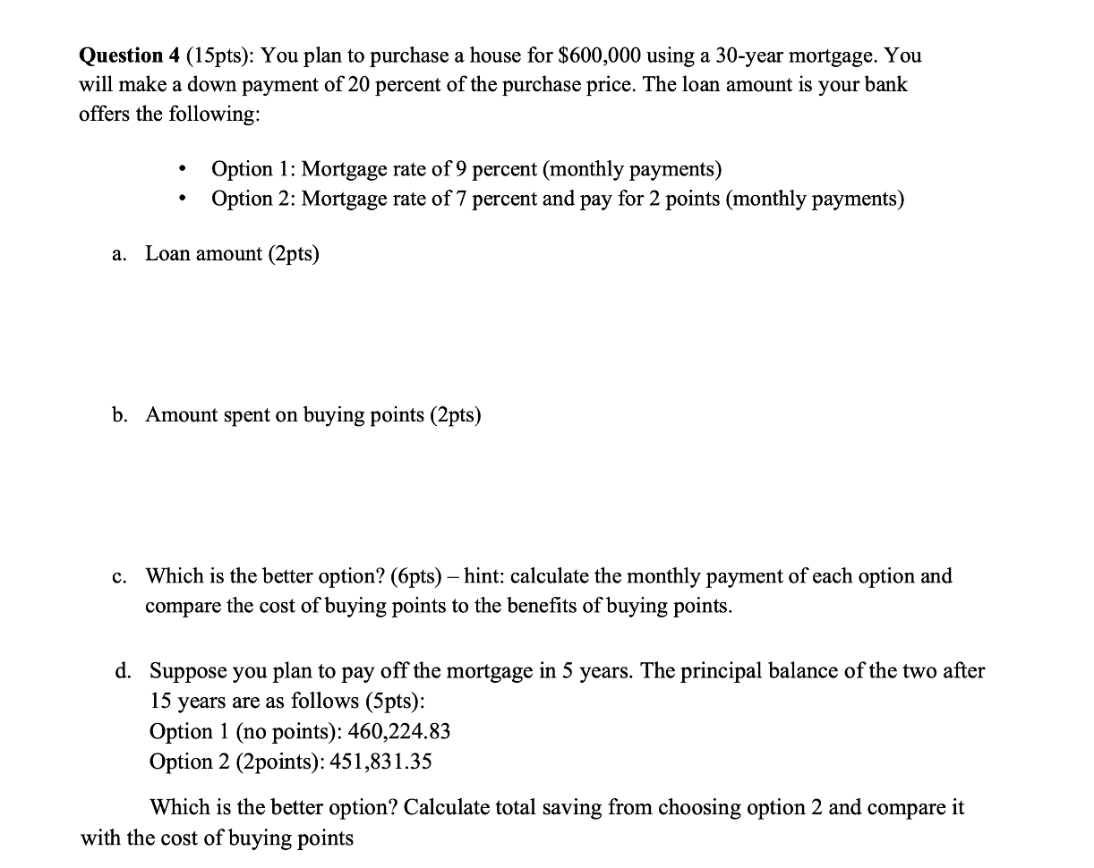 Solved Question 4 (15pts): You plan to purchase a house for | Chegg.com