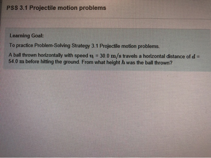 Solved PSS 3.1 Projectile motion problems Learning Goal: To | Chegg.com