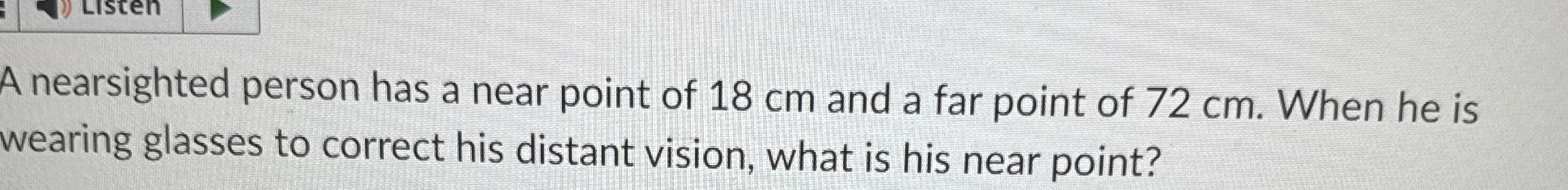 Solved A nearsighted person has a near point of 18cm ﻿and a | Chegg.com
