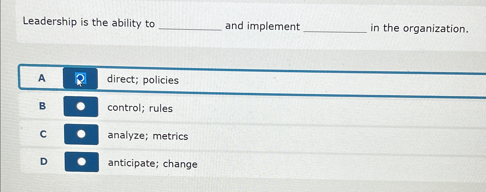Solved Leadership is the ability to and implement in the | Chegg.com