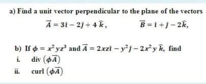 Solved a) Find a unit vector perpendicular to the plane of | Chegg.com