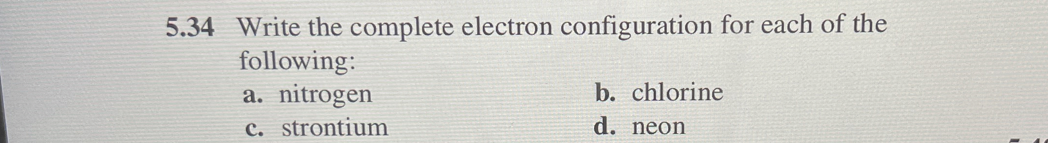 Solved 5.34 ﻿Write the complete electron configuration for | Chegg.com