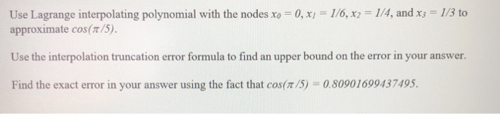 Solved Use Lagrange interpolating polynomial with the nodes | Chegg.com