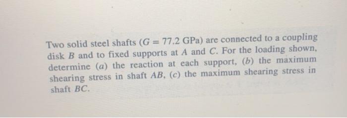Solved Two solid steel shafts (G=77.2GPa) are connected to a | Chegg.com