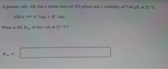 Solved A generic salt, AB, has a molar mass of 155 g/mol and | Chegg.com