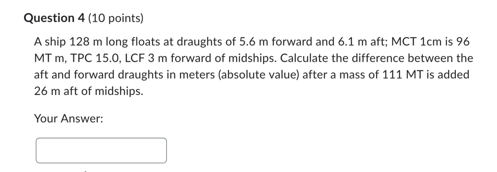 Solved Question 4 (10 ﻿points)A ship 128 ﻿m long floats at | Chegg.com