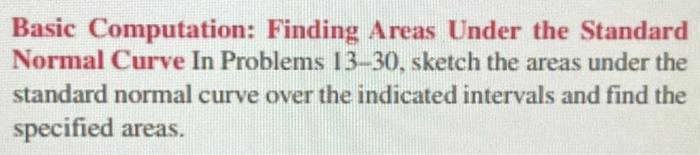 Solved Basic Computation: Finding Areas Under the Standard | Chegg.com