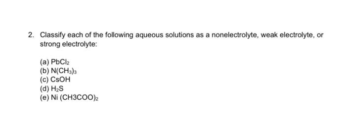 Solved 2. Classify each of the following aqueous solutions | Chegg.com