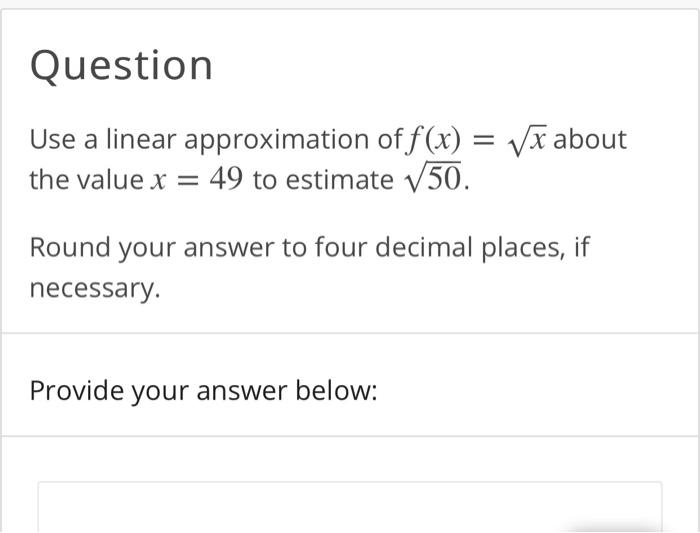 Solved Question Use a linear approximation of f(x) = Vx | Chegg.com