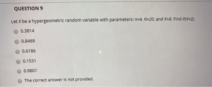 Solved QUESTION 9 Let X be a hypergeometric random variable | Chegg.com