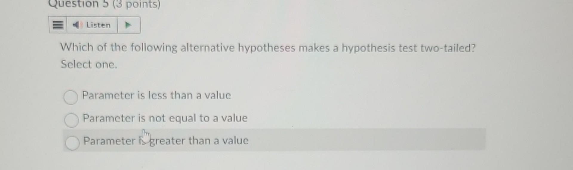 Solved Which of the following alternative hypotheses makes a | Chegg.com