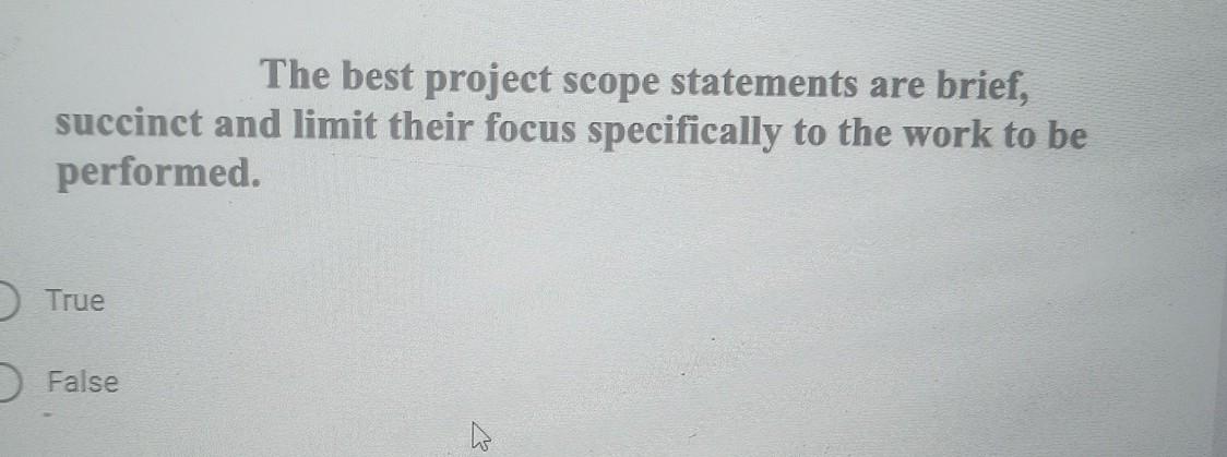 Solved The best project scope statements are brief, succinct | Chegg.com