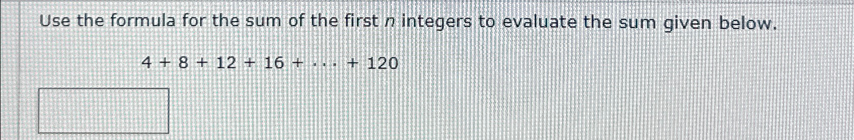 Solved Use the formula for the sum of the first n ﻿integers | Chegg.com